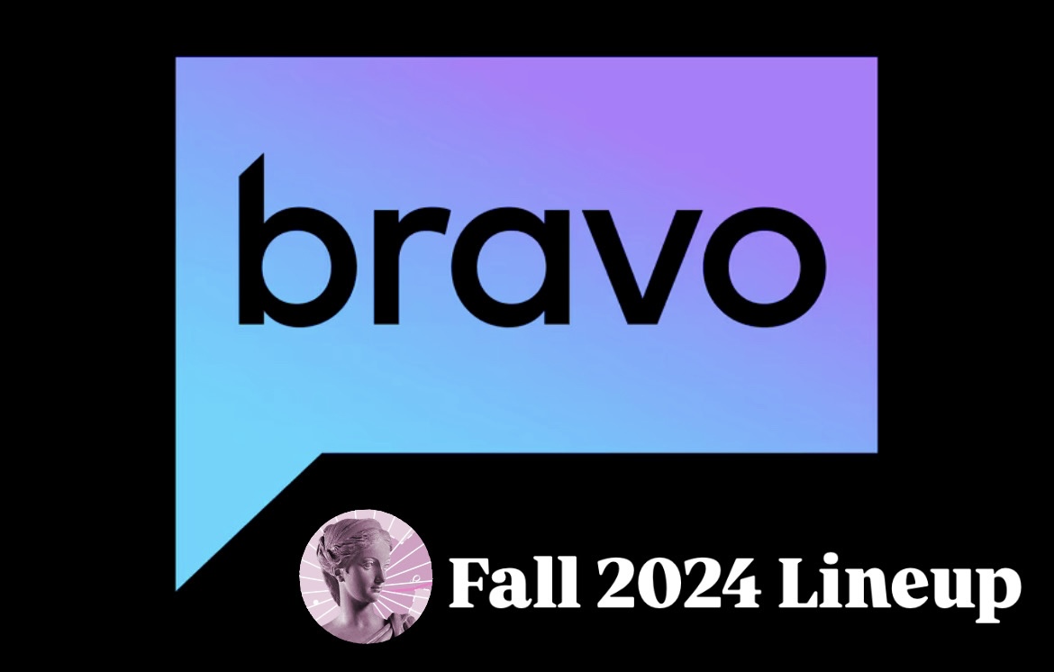 Bravo’s Fall 2024 Reality TV lineup – Starcasm